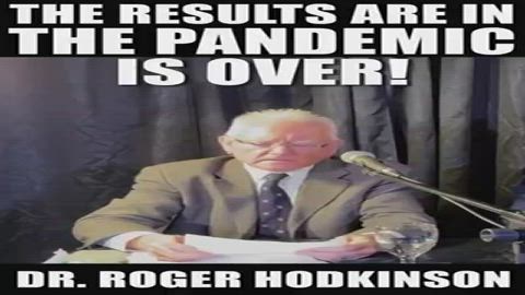 DR ROGER HODKINSON - THE PANDEMIC IS OVER - Brighteon.com