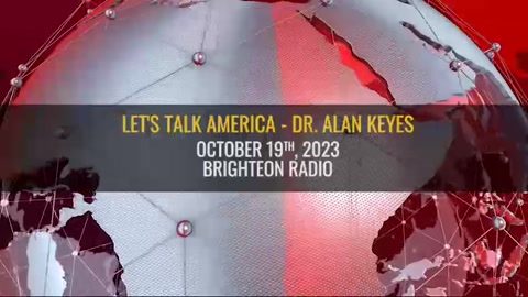 10/19/2023 Let's Talk America with Dr. Alan Keyes - Brighteon.com