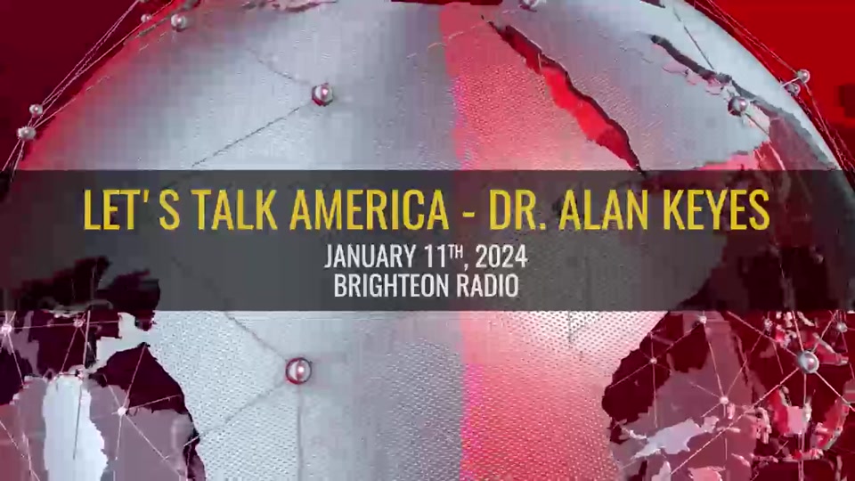 1/11/2024 Let's Talk America with Dr. Alan Keyes - Brighteon.com