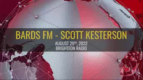 8/29/2022 BardsFM: Scott Kesterson - Brighteon.com