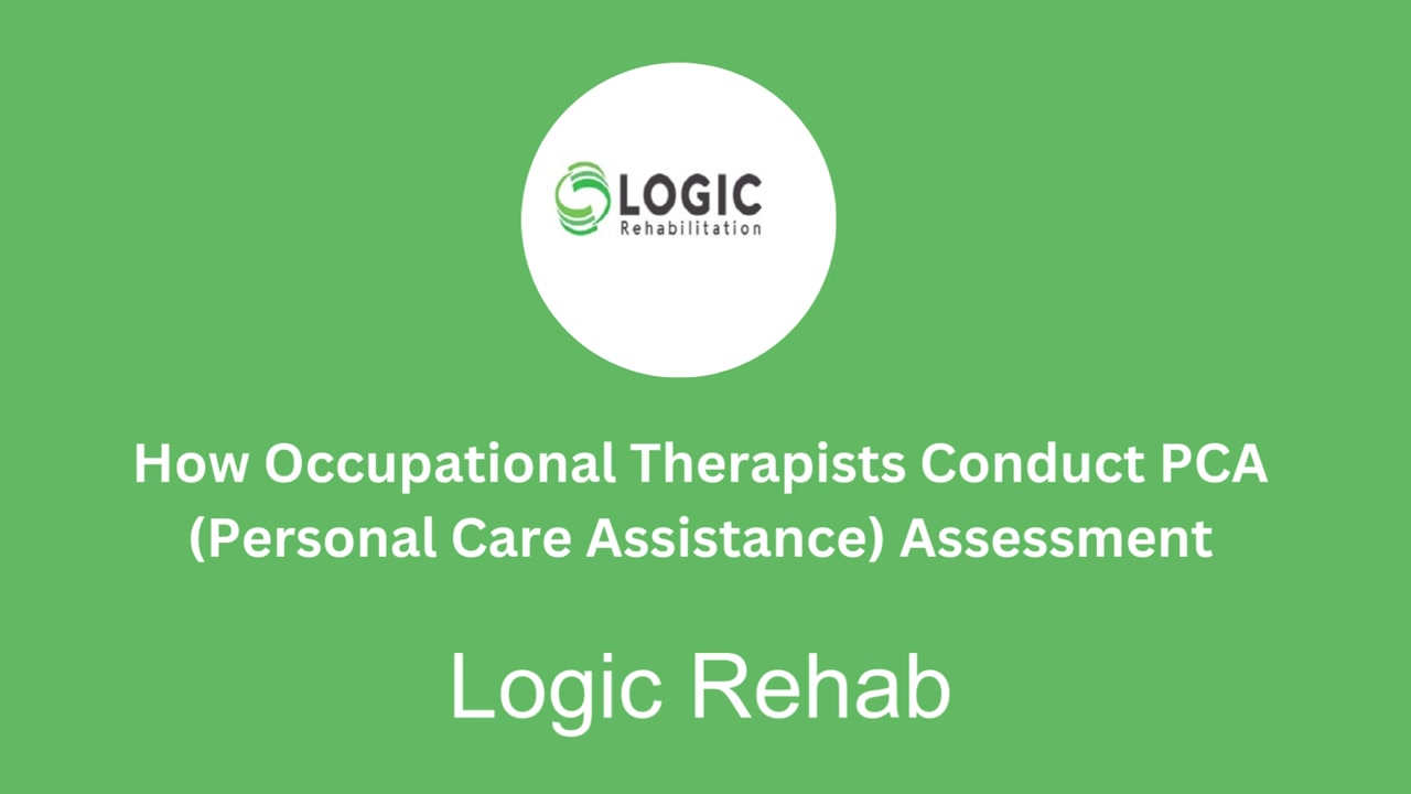 How Occupational Therapists Conduct PCA (Personal Care Assistance ...